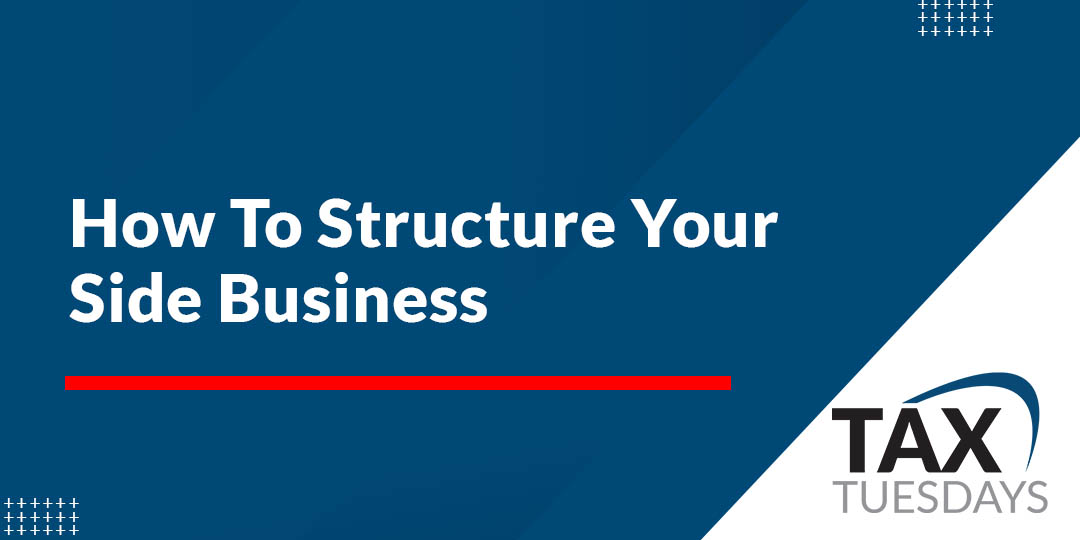 How To Structure Your Side Business | Anderson Business Advisors