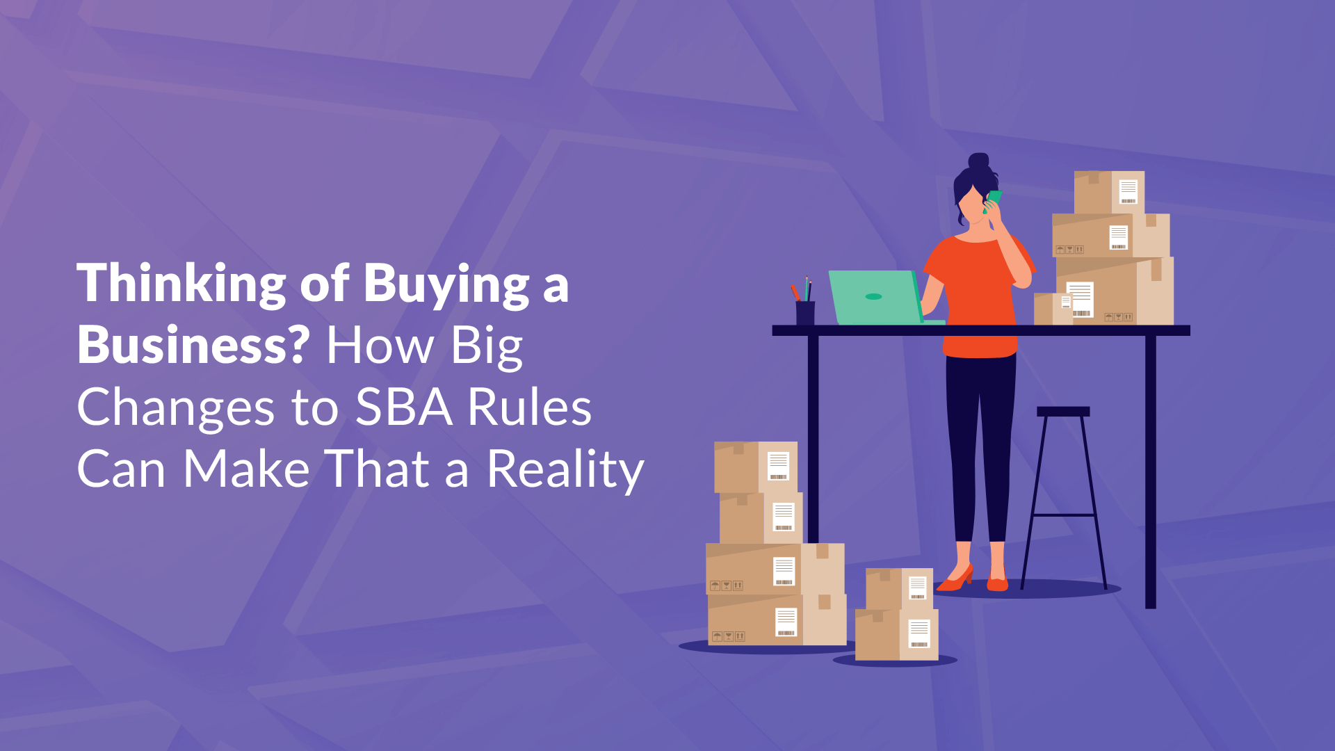 Thinking of Buying a Business? How Big Changes to SBA Rules Can Make That a Reality | Anderson ...