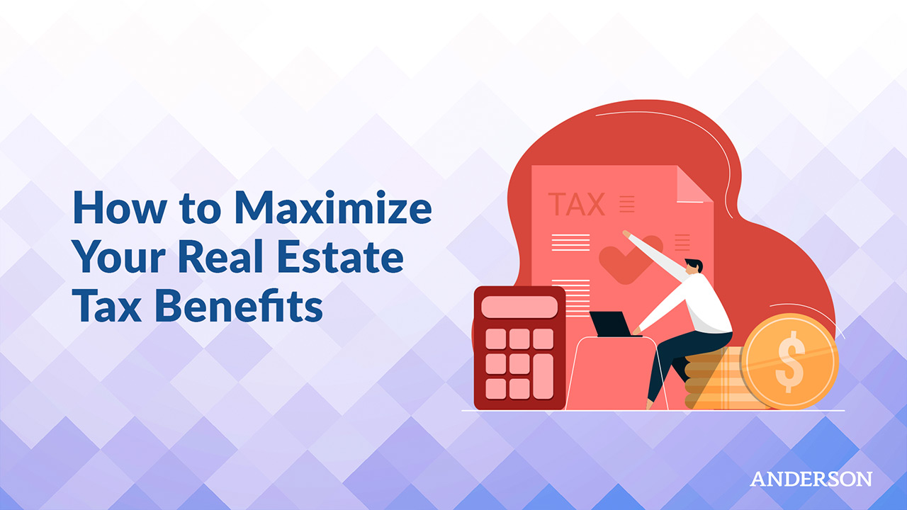 How To Maximize Your Real Estate Tax Benefits in 2023