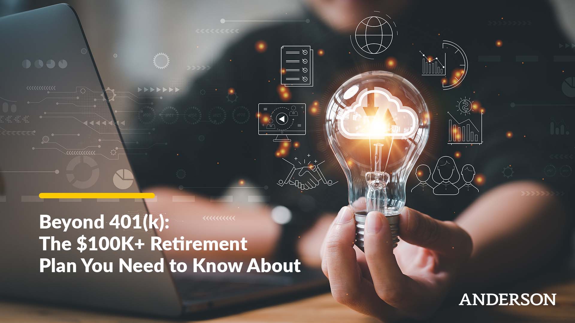 The $100K+ Retirement Plan You Need to Know About | Anderson Business ...