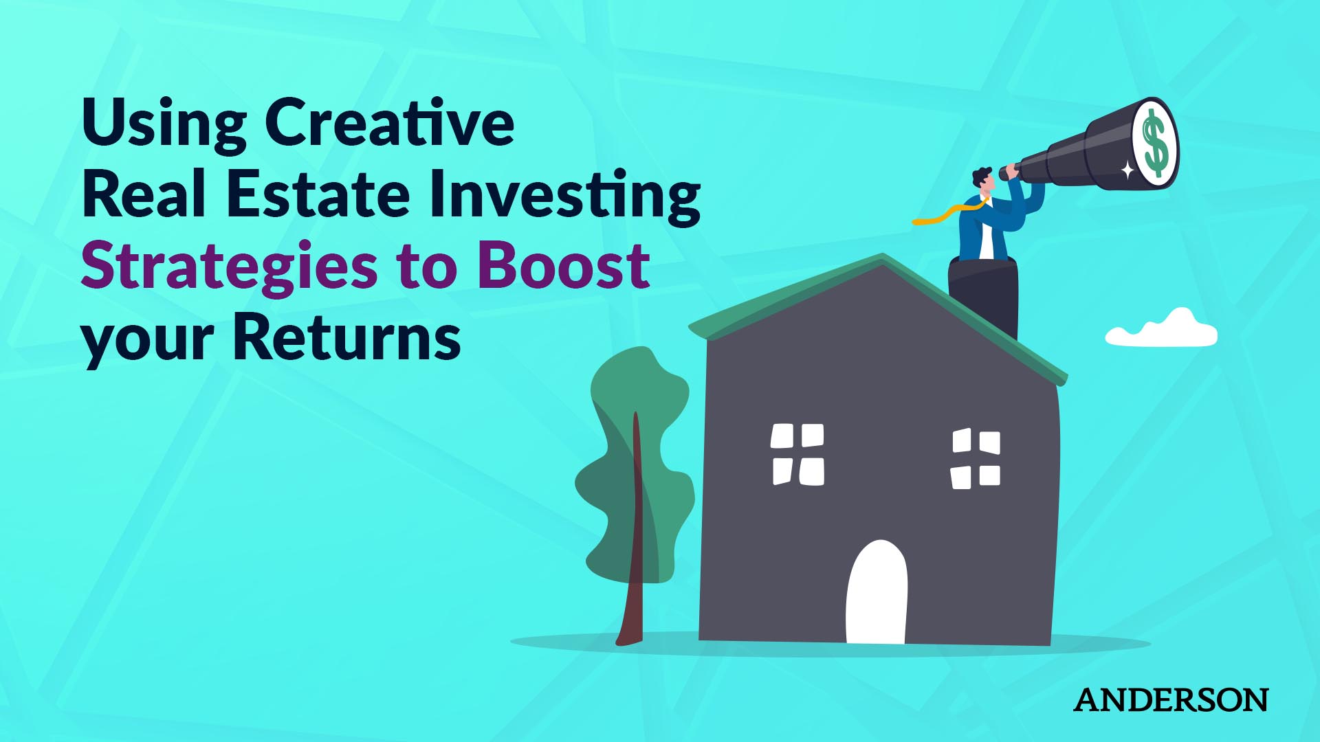 Using Creative Real Estate Investing Strategies to Boost Your Returns