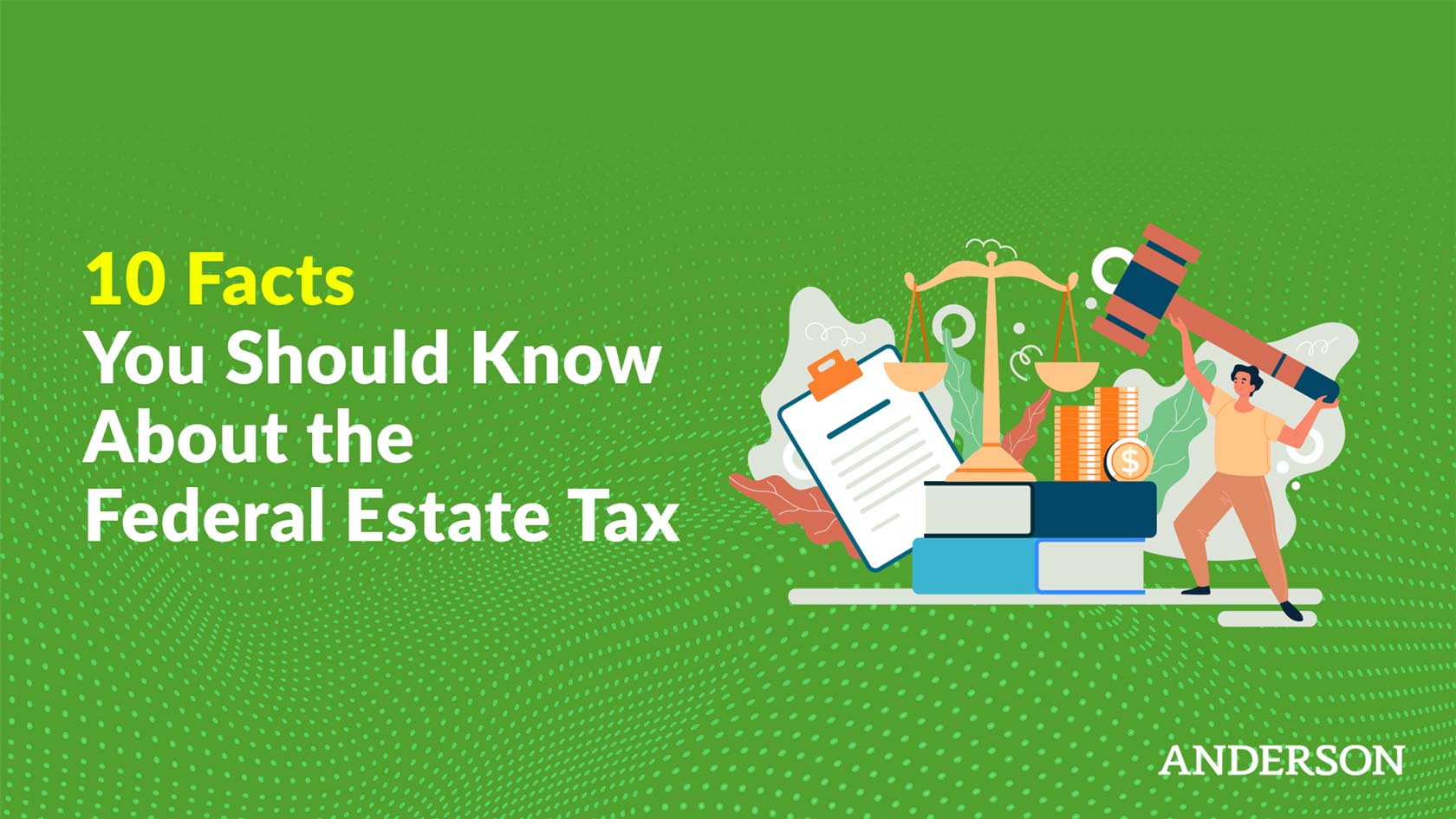 10 Facts You Should Know About the Federal Estate Tax