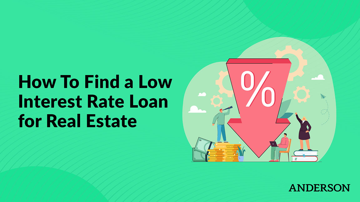 How To Find a Low Interest Rate Loan for Real Estate