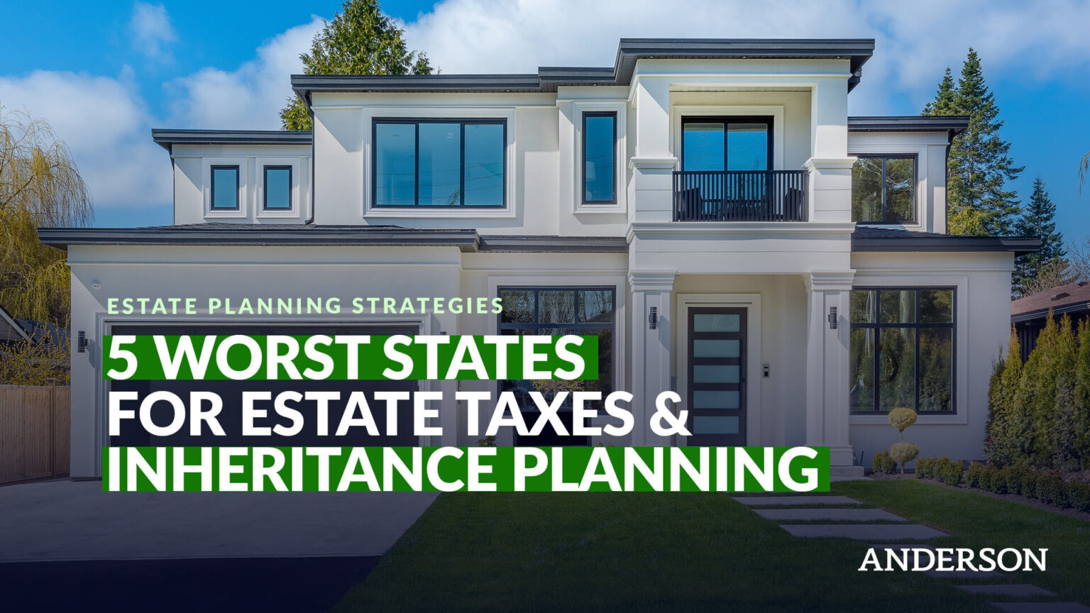 5 Worst States for Estate Taxes & Inheritance Planning